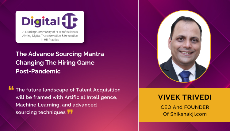 The Advance Sourcing Mantra – Changing The Hiring Game Post-Pandemic ...